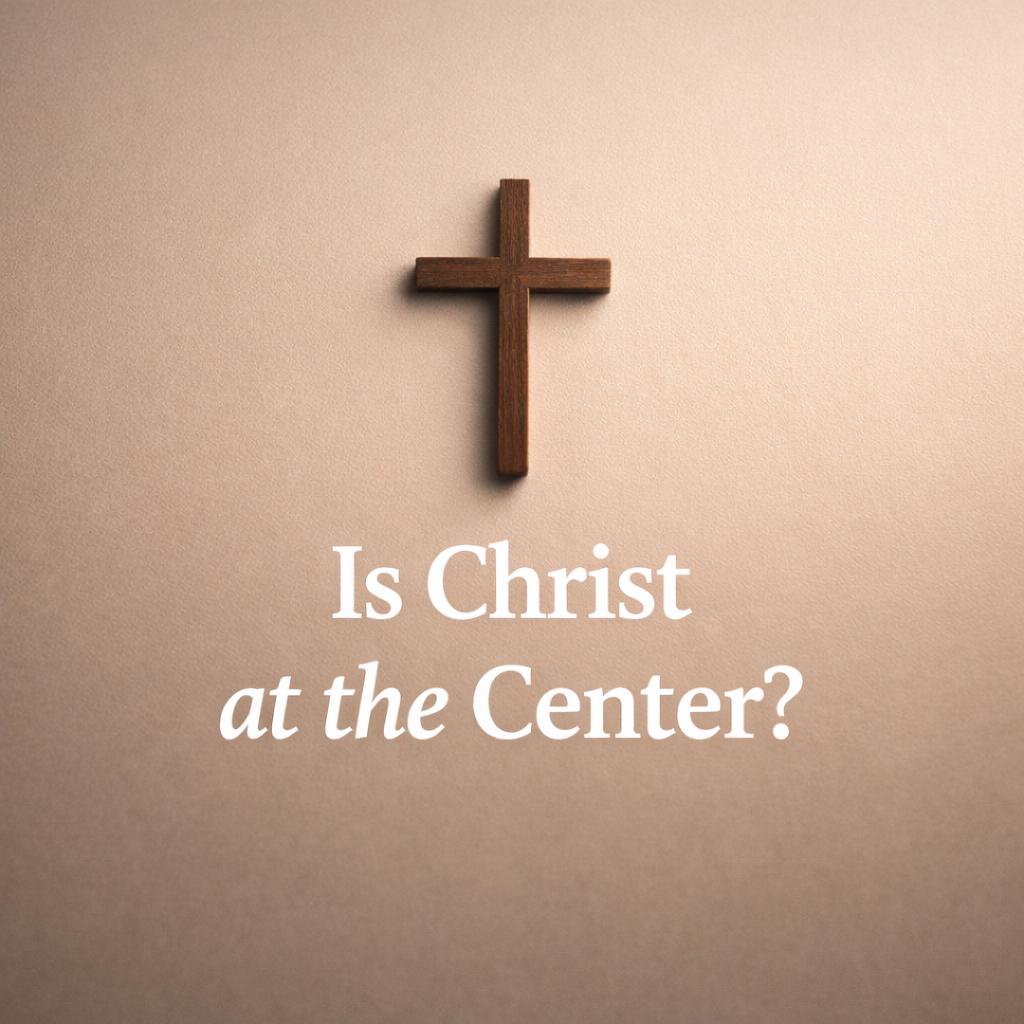 Are You All In? Making Christ the Center in 2026 - Disciple Blueprint